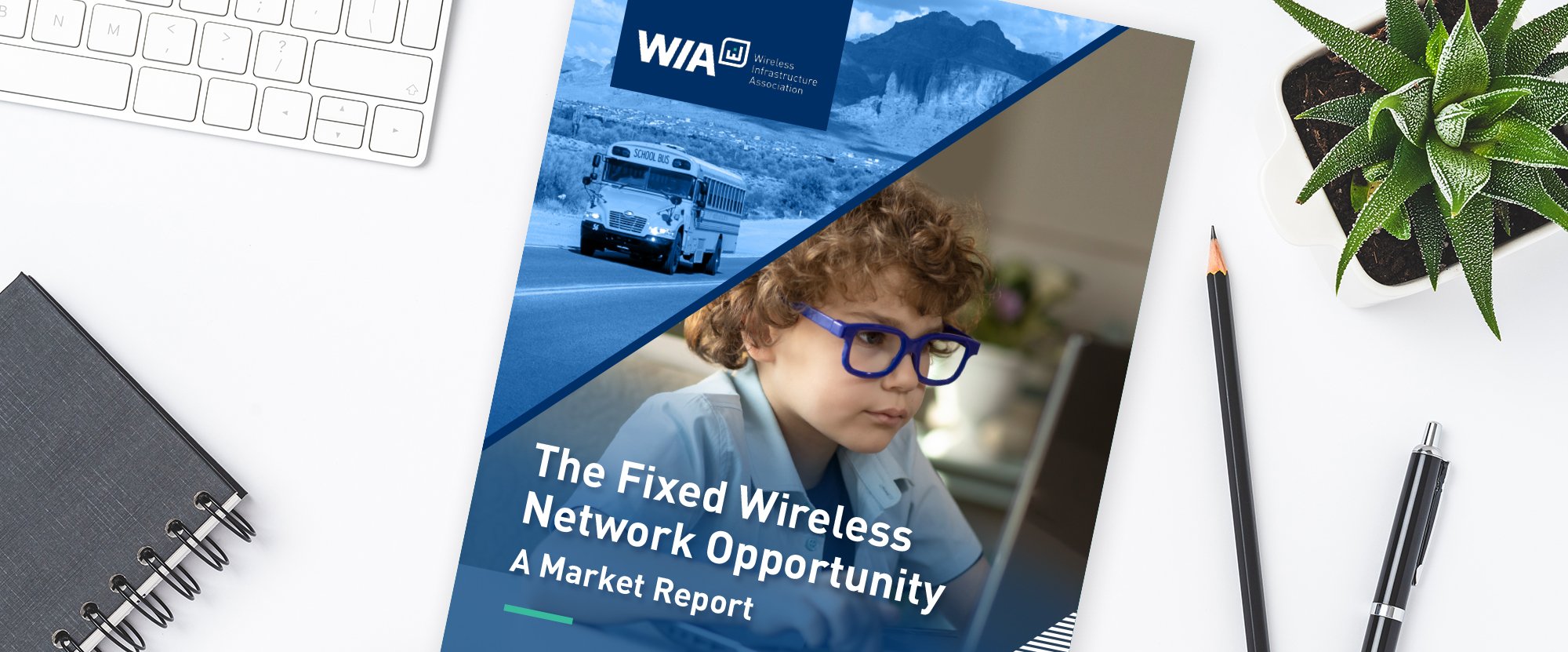 WIA White Paper: The Fixed Wireless Network Opportunity
